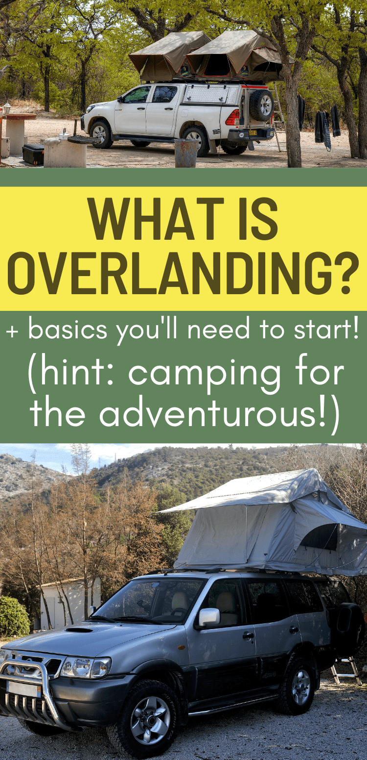 What is Overlanding? Get Ready to Go Overland Camping! – The Crazy ...